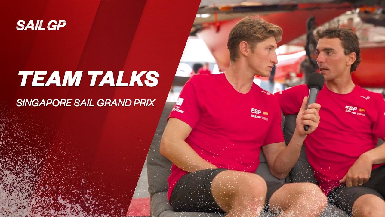 Team Talks: Singapore Sail Grand Prix | Spain SailGP Team - YouTube