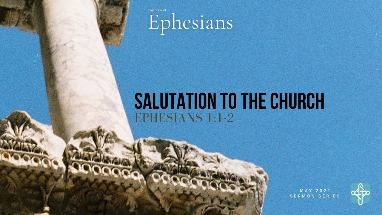 Salutation to the Church - Ephesians 1:1-2 - YouTube