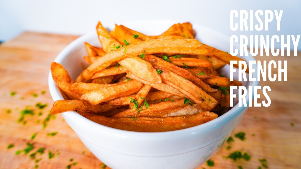 How to make the CRISPIEST, CRUNCHIEST french fries you will EVER eat ...