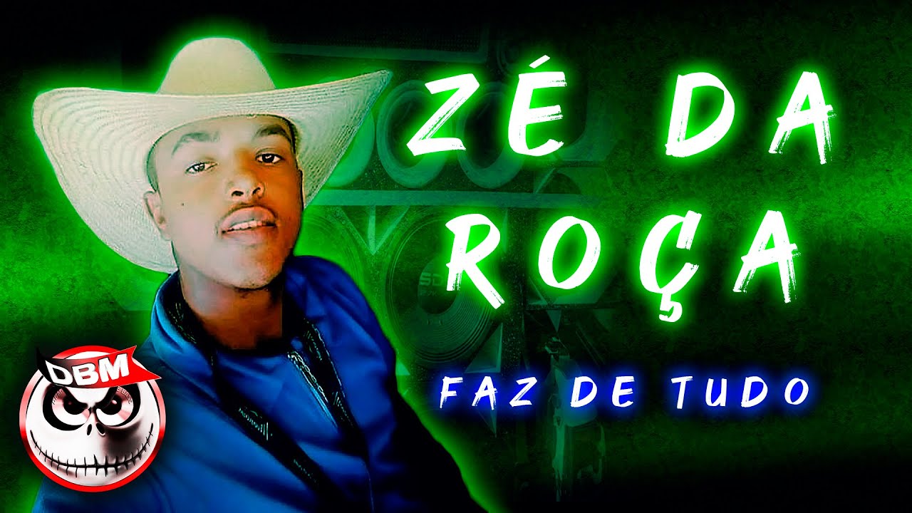 Zé da Roça - Faz de Tudo (Prod. Djbrunomixer) - YouTube