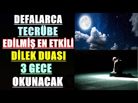 DEFALARCA TECRÜBE EDİLMİŞ EN ETKİLİ DİLEK DUASI 3 GECE OKUNACAK