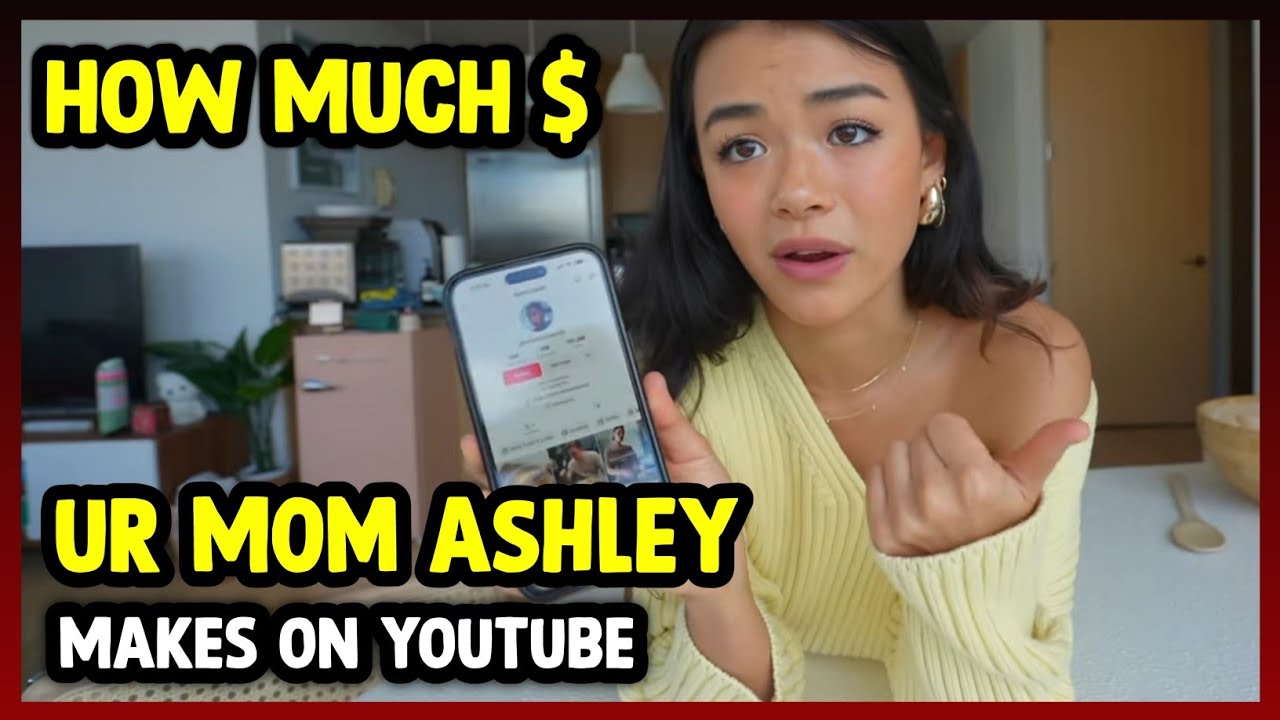 This Is How much money Ur Mom Ashley makes on YouTube 2024. - YouTube