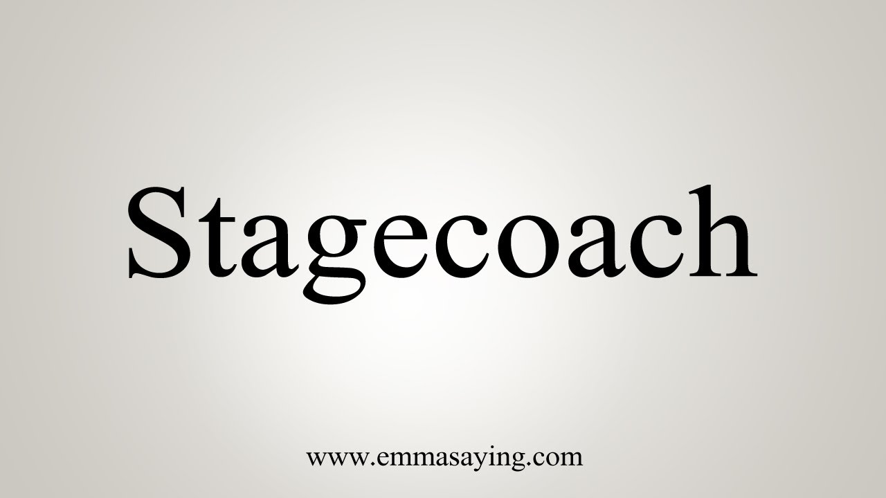 How To Say Stagecoach - YouTube