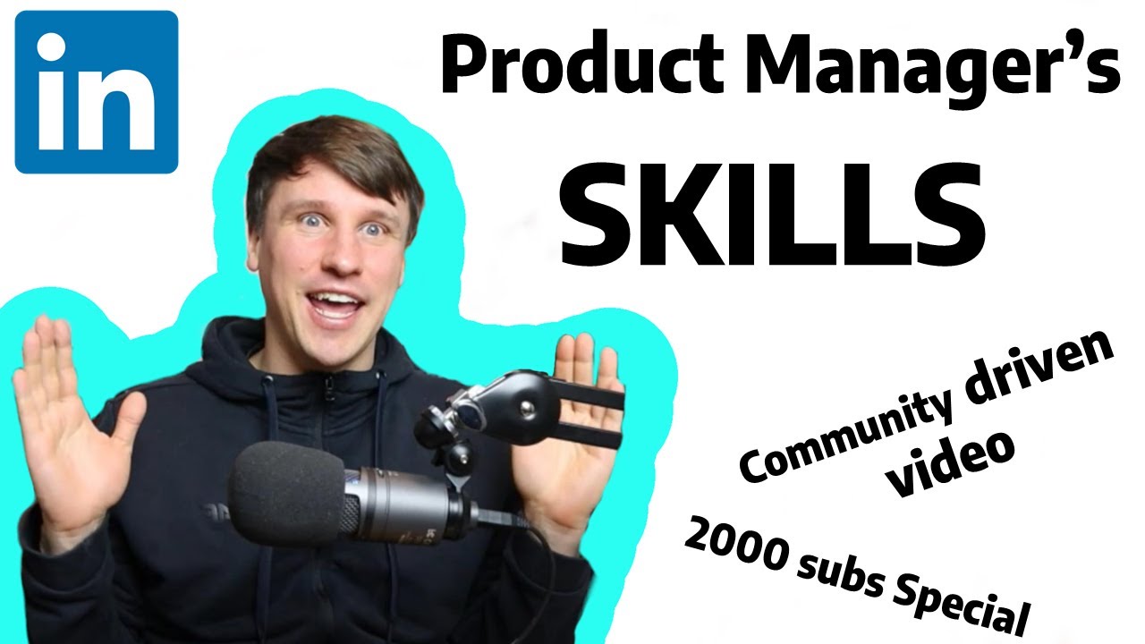 Ultimate "Product Manager skills" video! LinkedIn community 2000 subs ...
