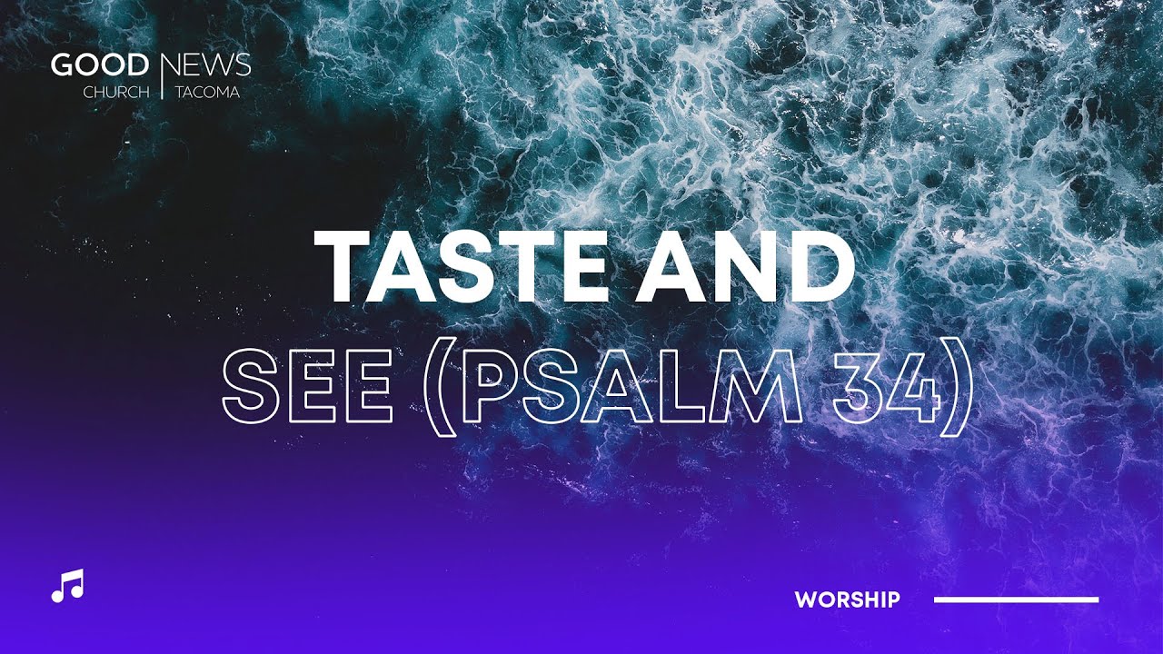Taste And See (Psalm 34) | Worship GNC - YouTube
