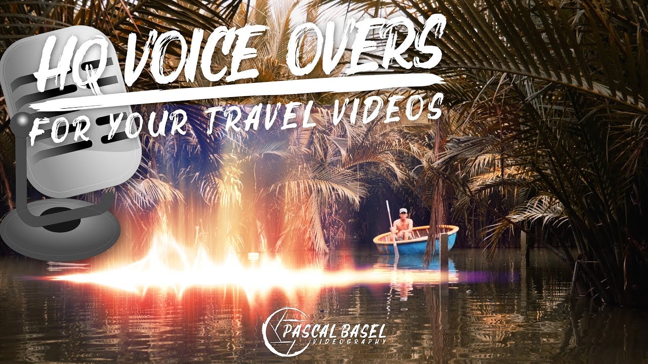 How To Record Professional Voice Overs For Travel Videos Voice Over how-to-record-professional-voice-overs-for-travel-videos-voice-over