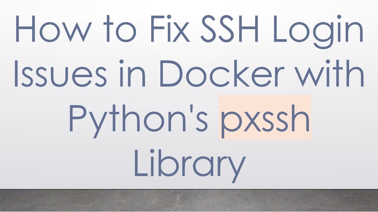 How to Fix SSH Login Issues in Docker with Python's pxssh Library - YouTube