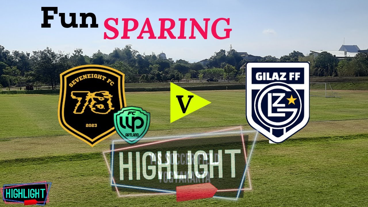 HIGHLIFGT | FUN SPARING SEVENEIGHT feat ARTLAND vs GILAZ FF #highlight ...