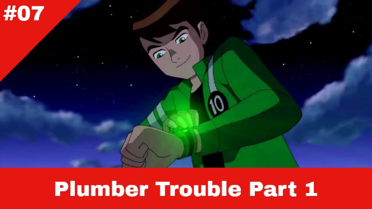 #07 Plumber Trouble - Ben 10: Alien Force - YouTube