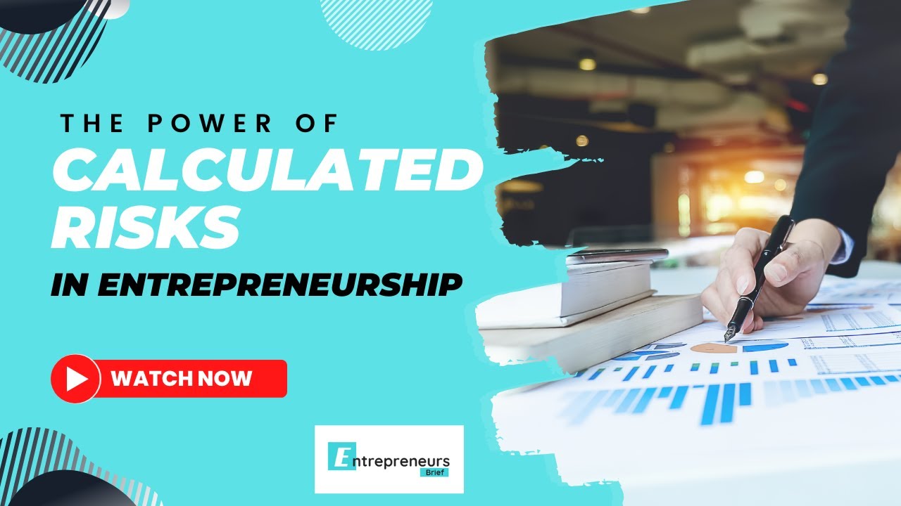 The Power of Calculated Risks in Entrepreneurship - YouTube