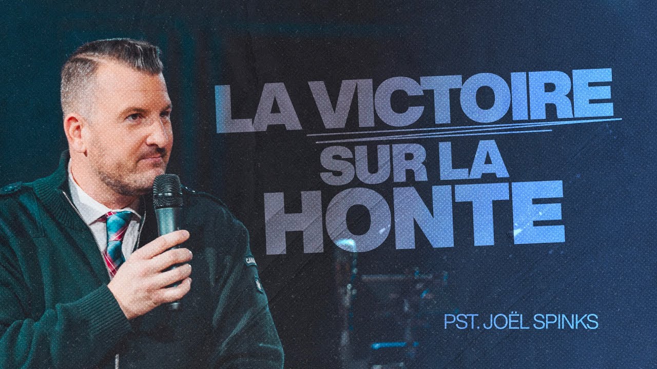 La VICTOIRE sur la HONTE | Pst. Joël Spinks | Live de la victoire - YouTube