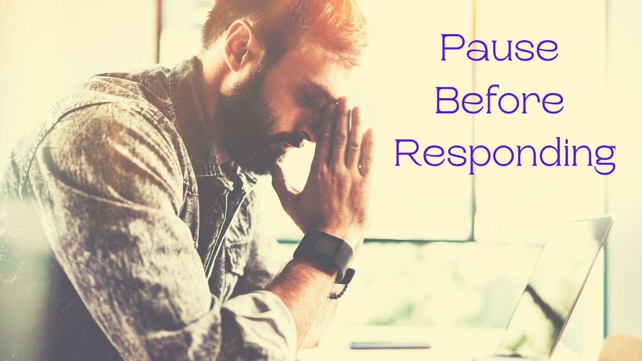 Pause Before Responding - YouTube