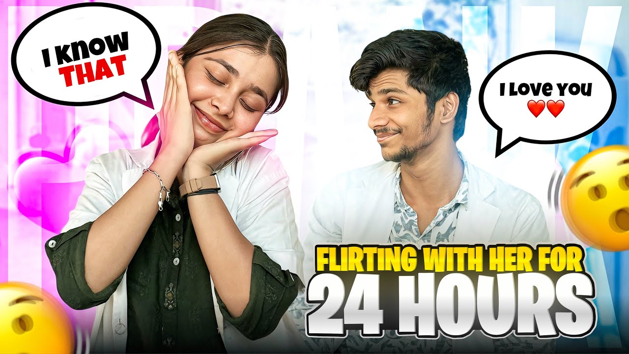 FLIRTING with her (24 hrs) PRANK 😂 ️| COUPLE VLOGS 😤 - YouTube