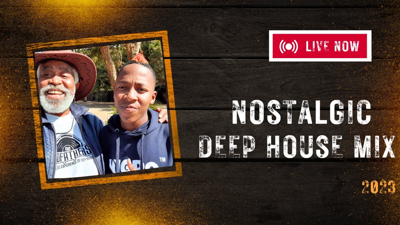 Nostalgic Mix Vol 25 Rosetta Deep x The Godfathers Of Deep House SA x ...