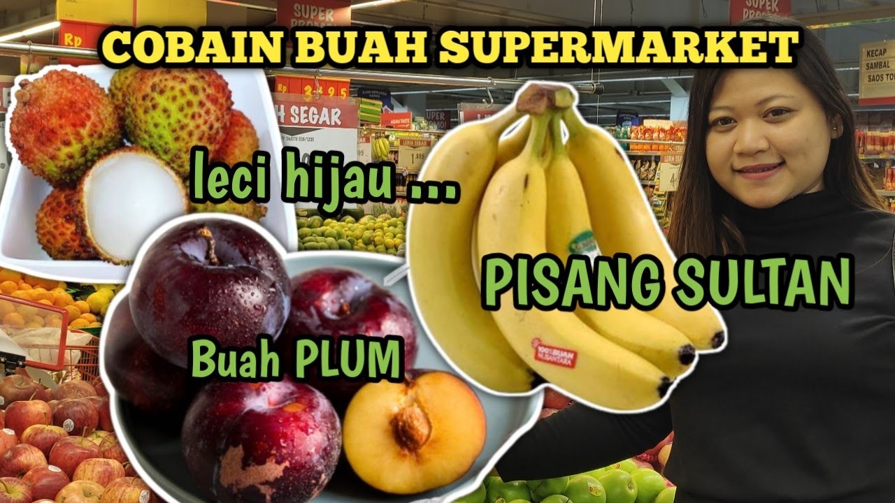Review buah dari supermarket, buah PLUM, LECI hijau , PISANG SULTAN ...