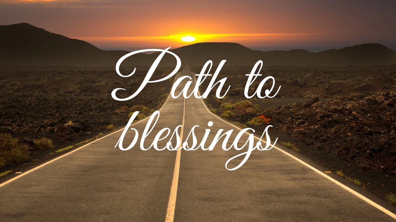 The path to blessings!#blessing#honor#Path - YouTube