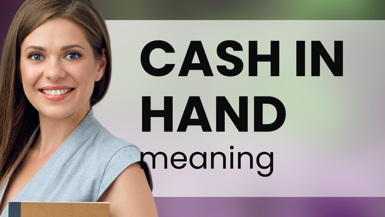 Understanding "Cash in Hand": A Guide to English Financial Phrases ...