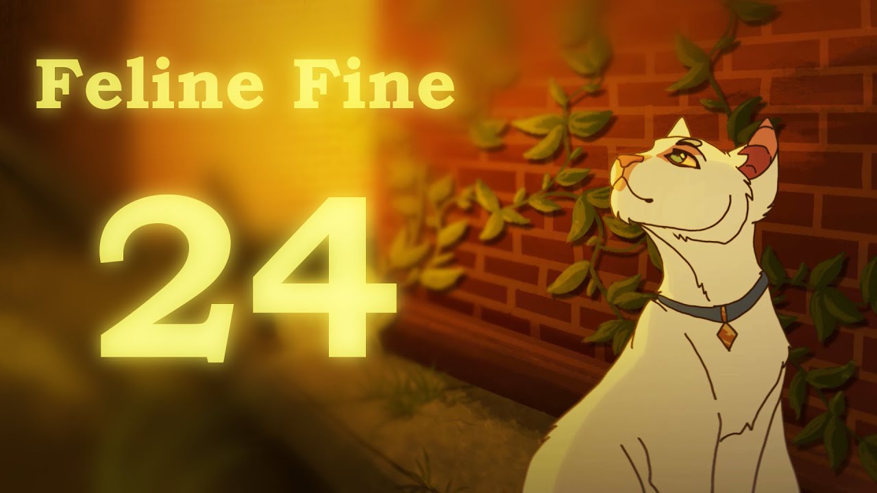 Feline Fine || Part 24 - YouTube