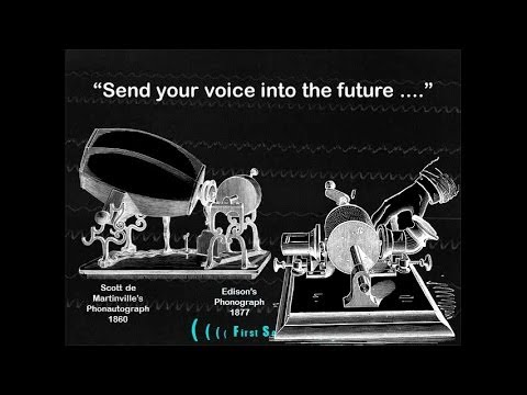 Humanity's First Recording of Its Own Voice - Act 1 - The Time Machine ...