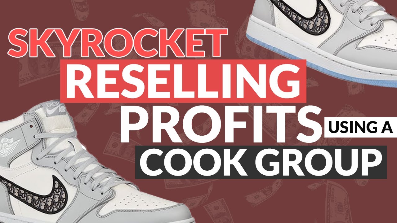 How To Buy and Resell Sneakers in 2022 (Using Cook Groups) - YouTube