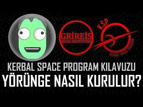 Kerbal Space Program Kılavuzu - 2 (Yörünge - Orbiting)