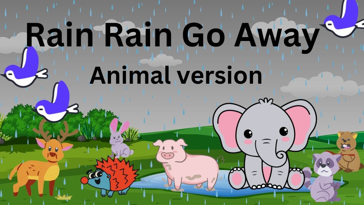 Rain Rain Go Away||Rain Rain Go Away Animal version||Rain Rain Go Away ...