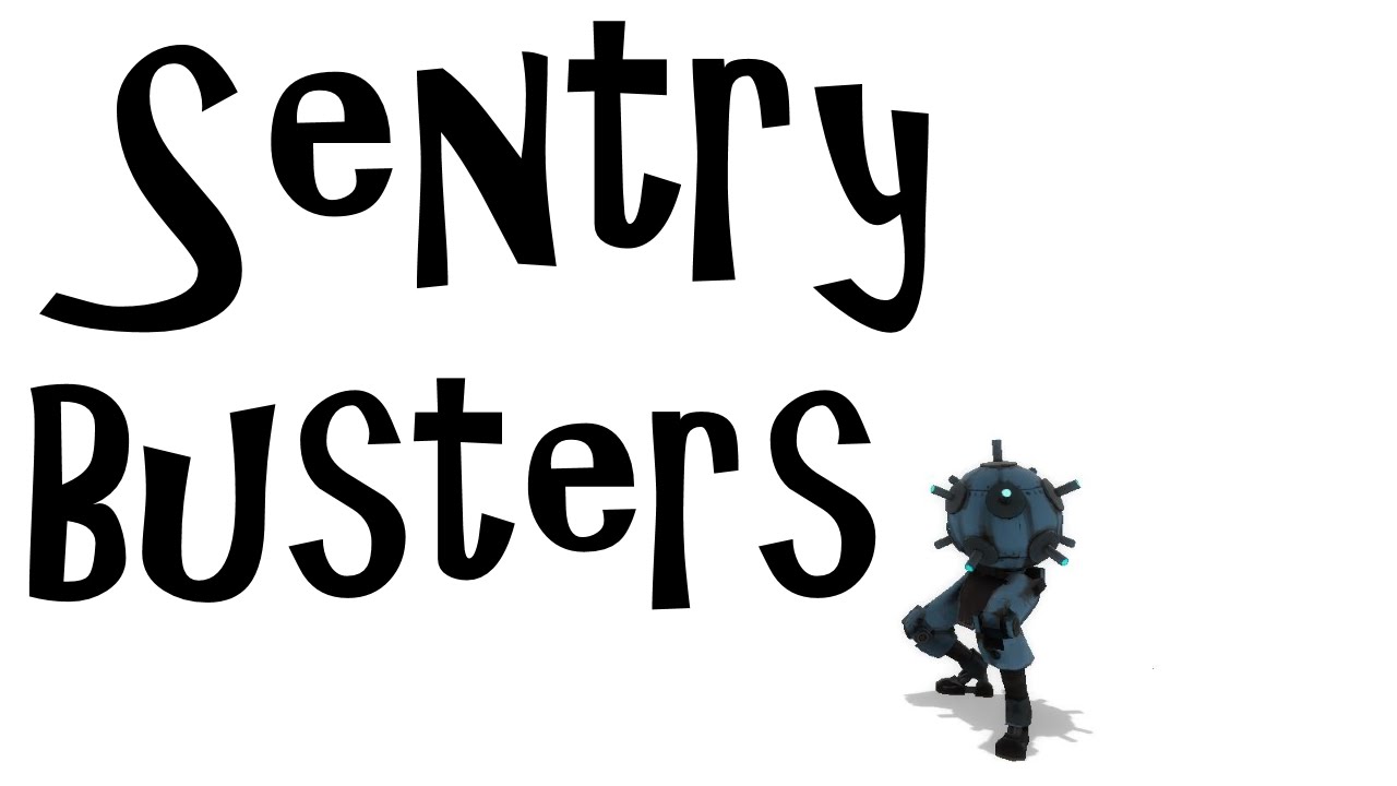 Sentry Busters - YouTube