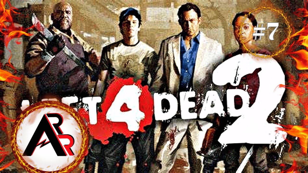 Left 4 Dead 2 | Ölüm Ekibi Bölüm - 7 - YouTube