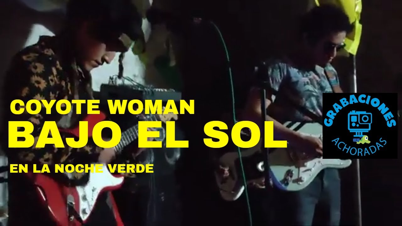 COYOTE WOMAN - Bajo el sol (En vivo en LA NOCHE VERDE) 25/02/2023 - YouTube
