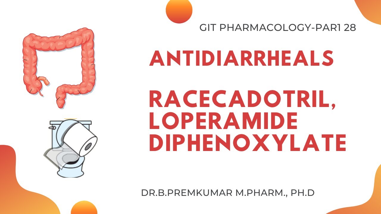 Antidiarrheals - Racecadotril Loperamide Diphenoxylate - GIT ...