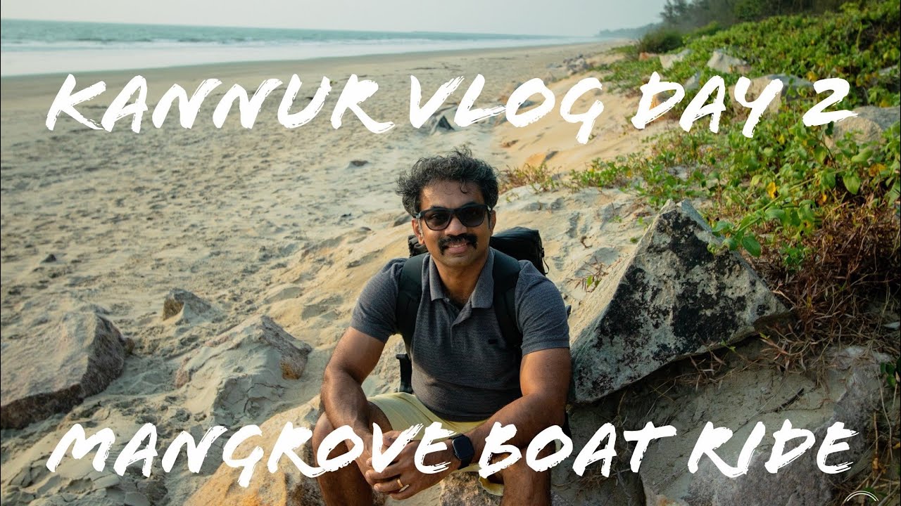 Kannur Travel Vlog - Day 2 | Valapattanam River Boat Ride ...