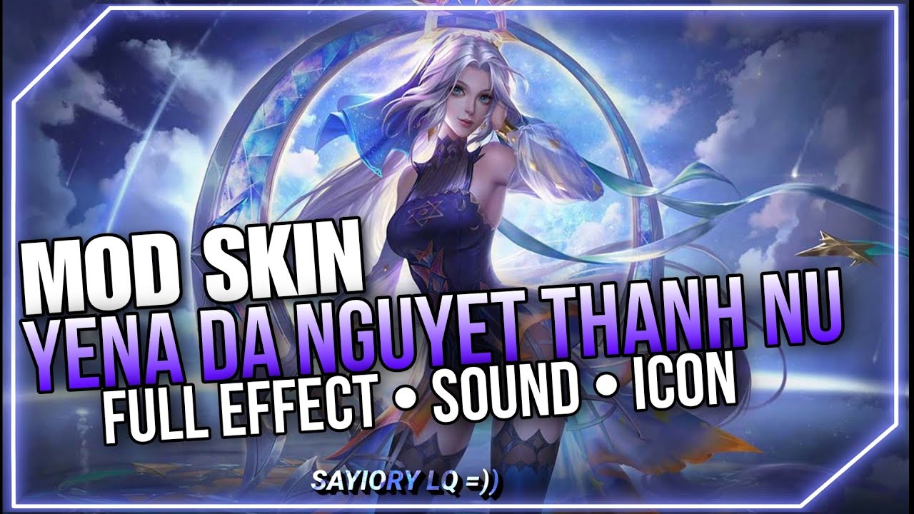 Hướng Dẫn Mod Skin Yena Dạ Nguyệt Thánh Nữ Có Hiệu Ứng Mùa 3 2023 Mới ...