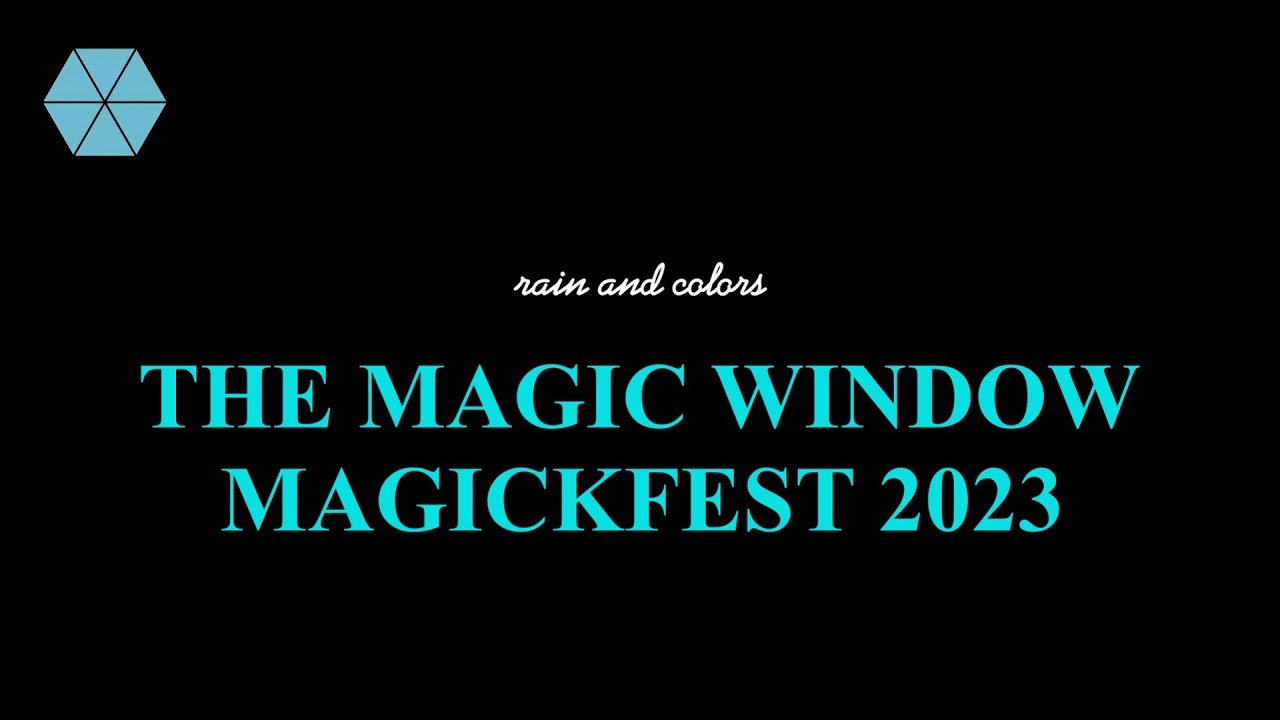 Rain and Colors - Magickfest 2023 (The Magic Window) - YouTube