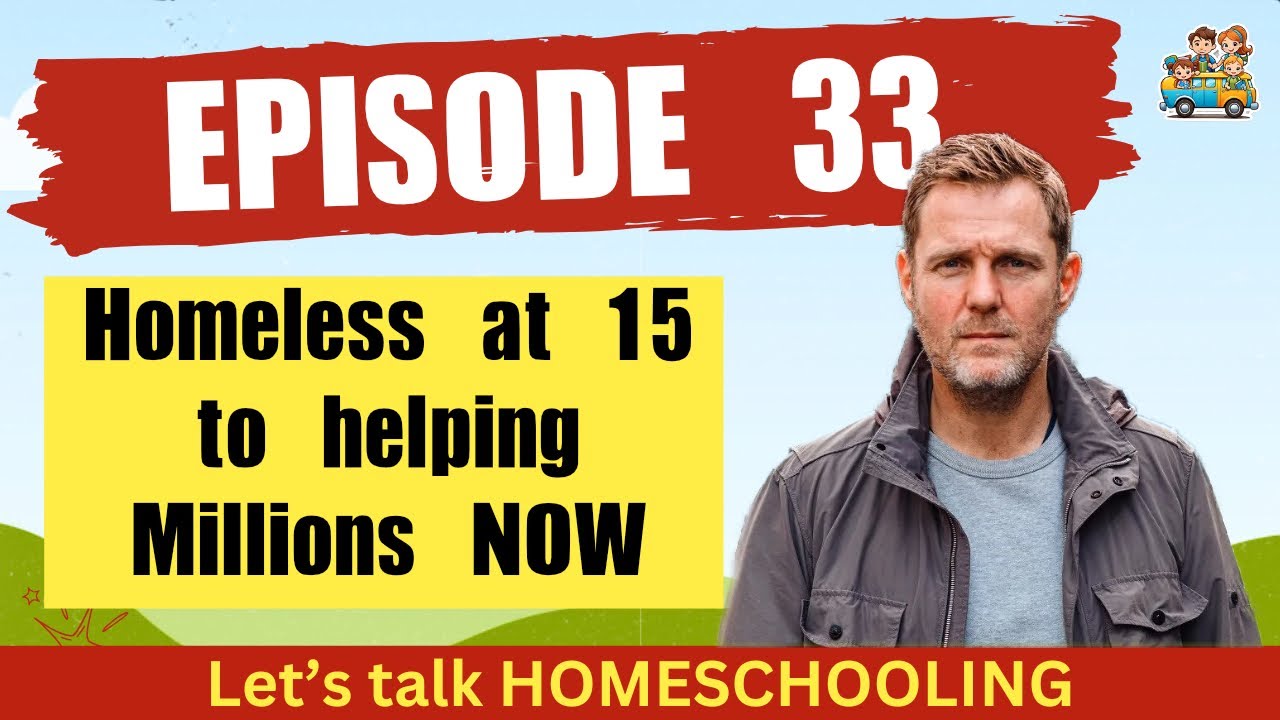 Episode 33: Homeless at 15 to Homeschooling and Helping Millions of ...