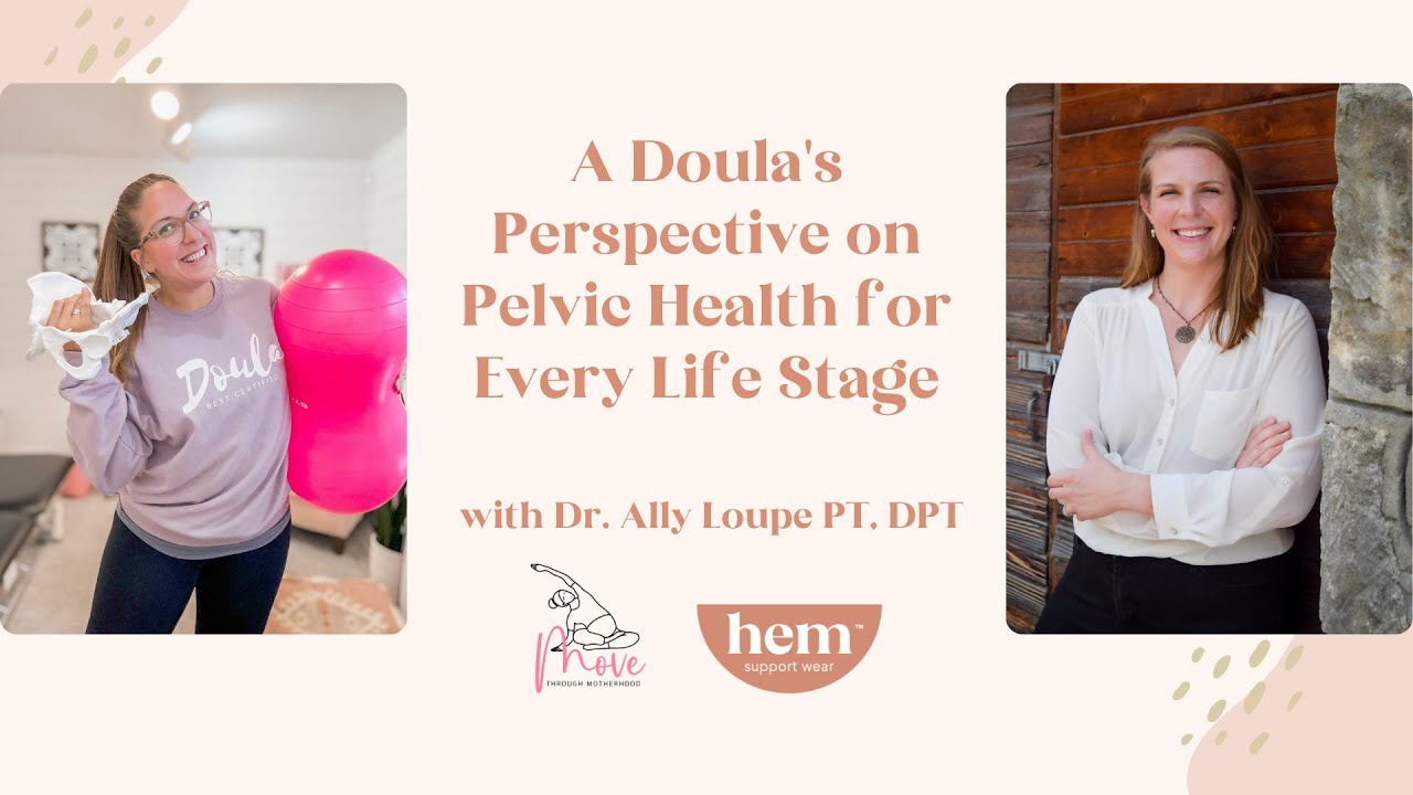 A Doula's Perspective on Pelvic Health for Every Life Stage with Dr ...
