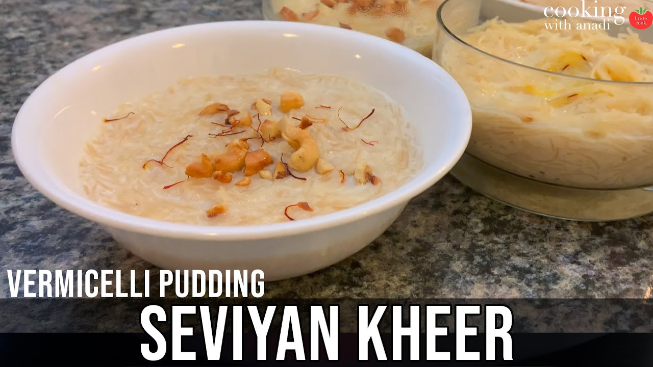 Seviyan Kheer | Indian Sweet Vermicelli Milk Pudding | One-Pot Dessert ...