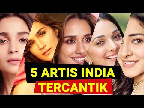 5 ARTIS INDIA TERCANTIK