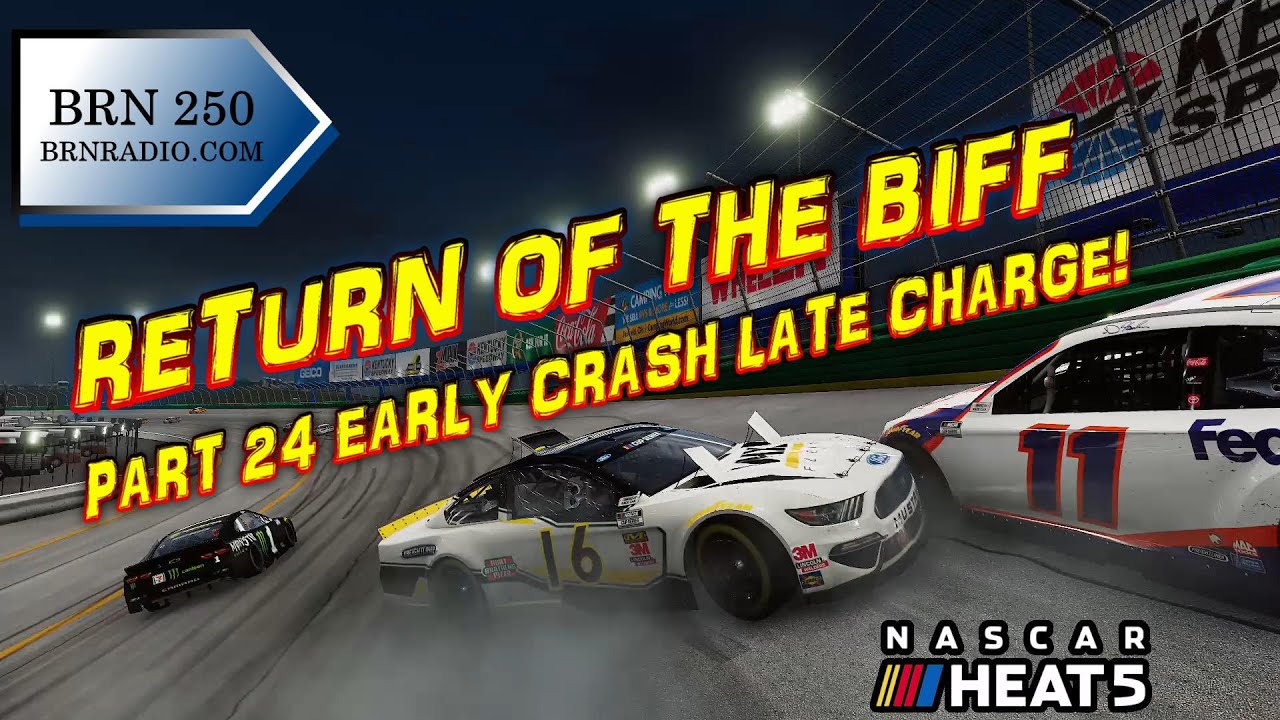 RETURN OF THE BIFF PART 24 EARLY CRASH LATE CHARGE! NASCAR HEAT 5 - YouTube