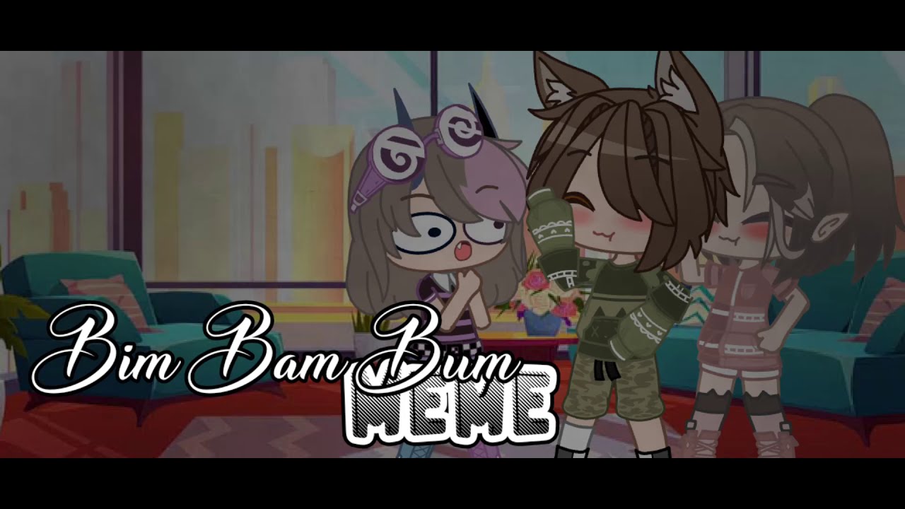 bim bam bum•|| meme|| novo personagem|| - YouTube
