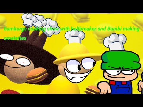 Bamburgs cooking show episode 3: making omelettes with hellbreaker and ...