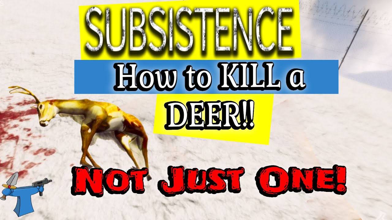 Subsistence - Lets Play - How to KILL a DEER!! (Alpha 58) - YouTube