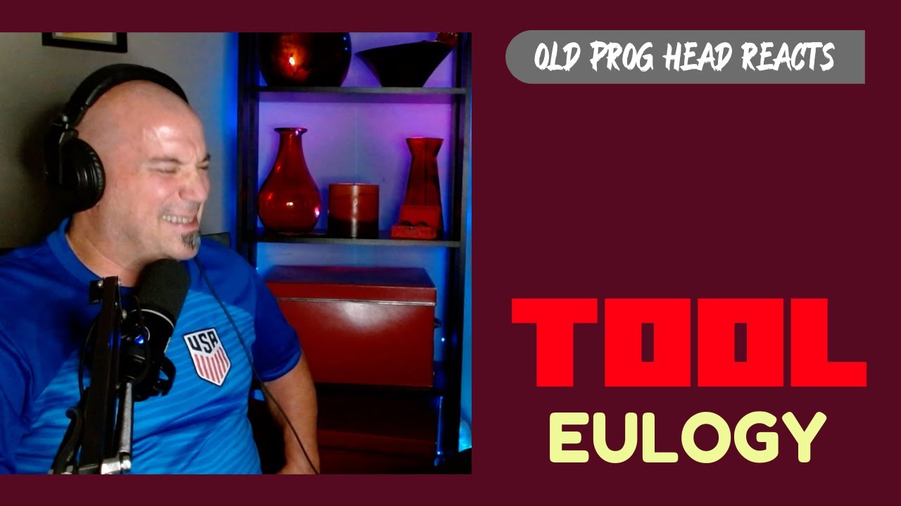 TOOL - EULOGY (REACTION). OLD PROG HEAD REACTS TO MODERN PROG. - YouTube