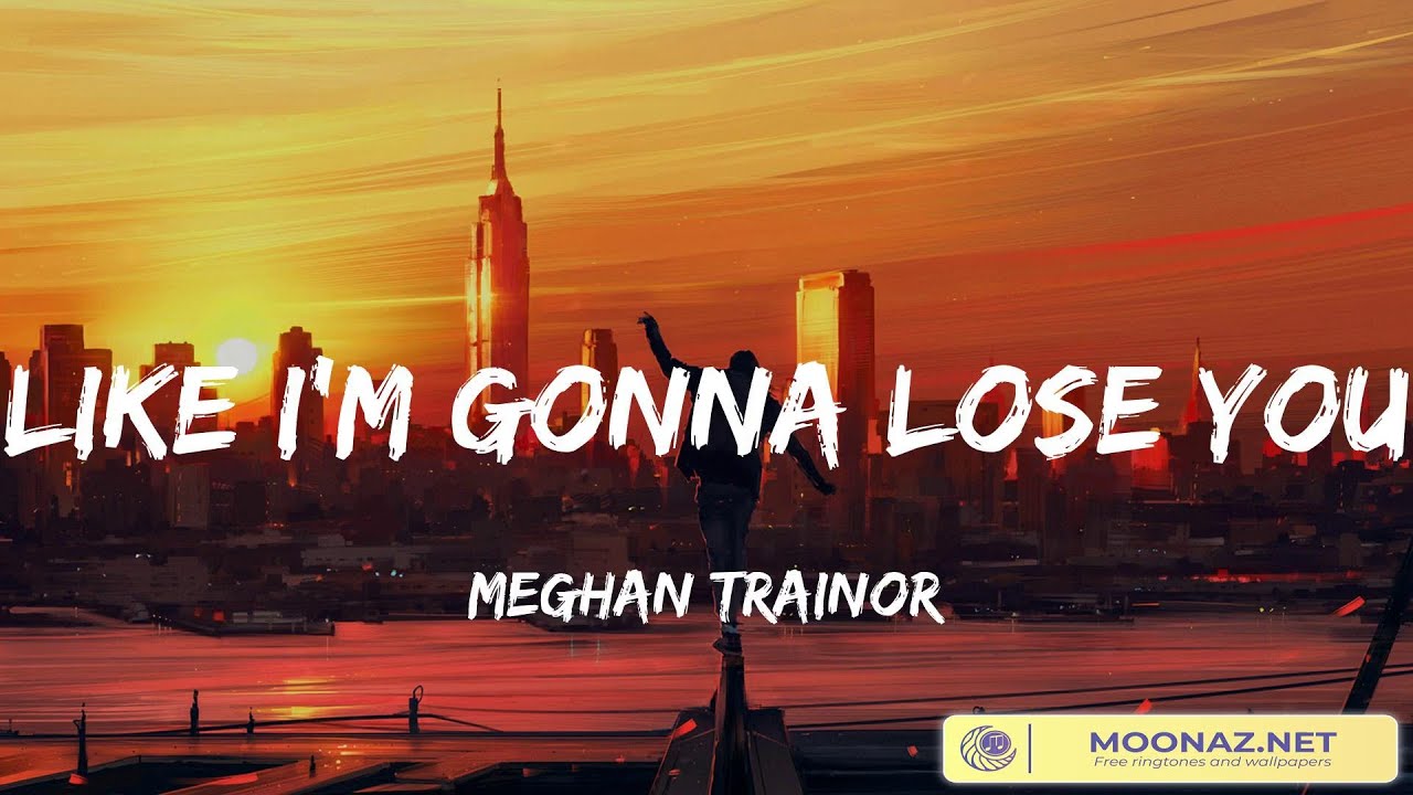 Like I'm Gonna Lose You, Meghan Trainor (Lyrics) One Kiss, Calvin ...