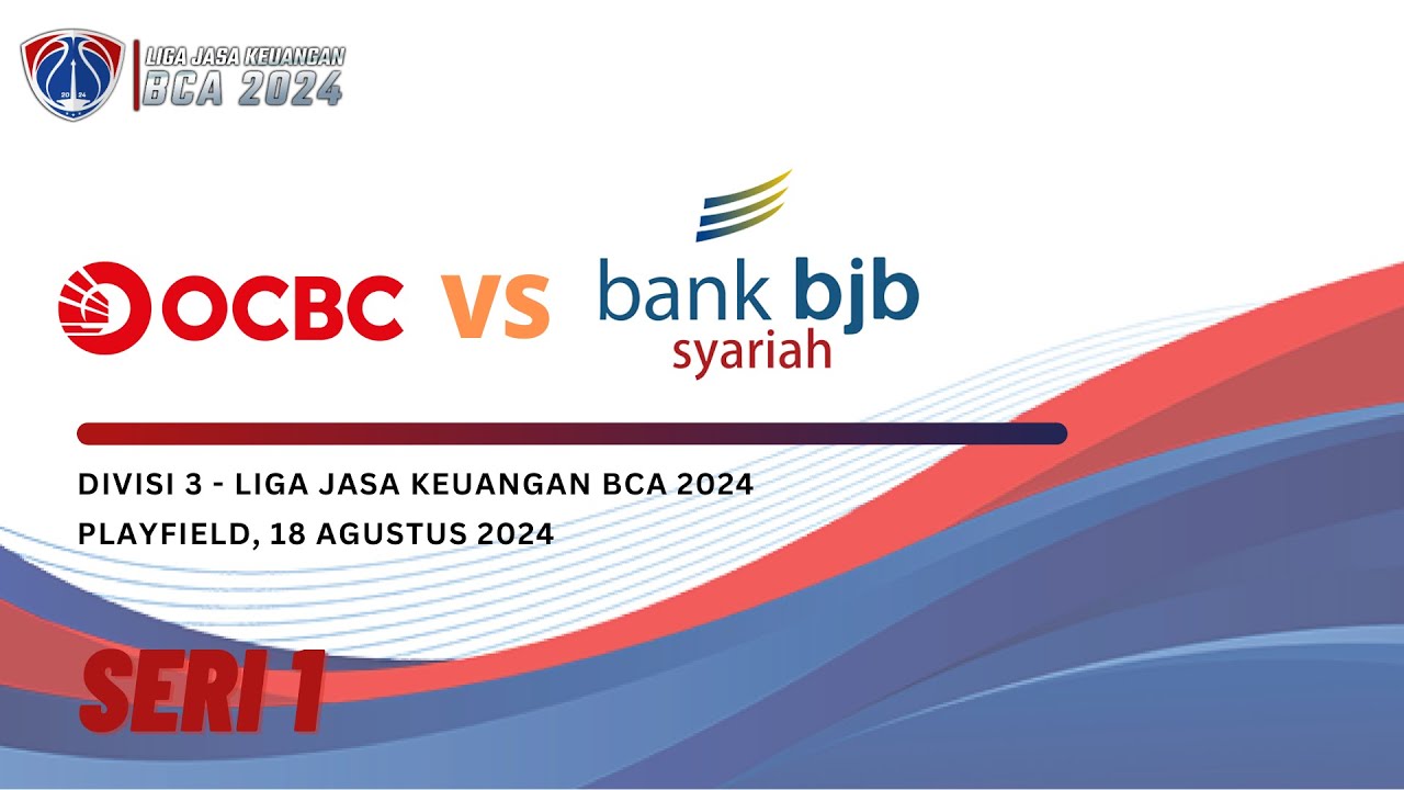 LIGA JASA KEUANGAN BCA 2024 - OCBC VS BJBS (SERI 1 - DIVISI 3) - YouTube