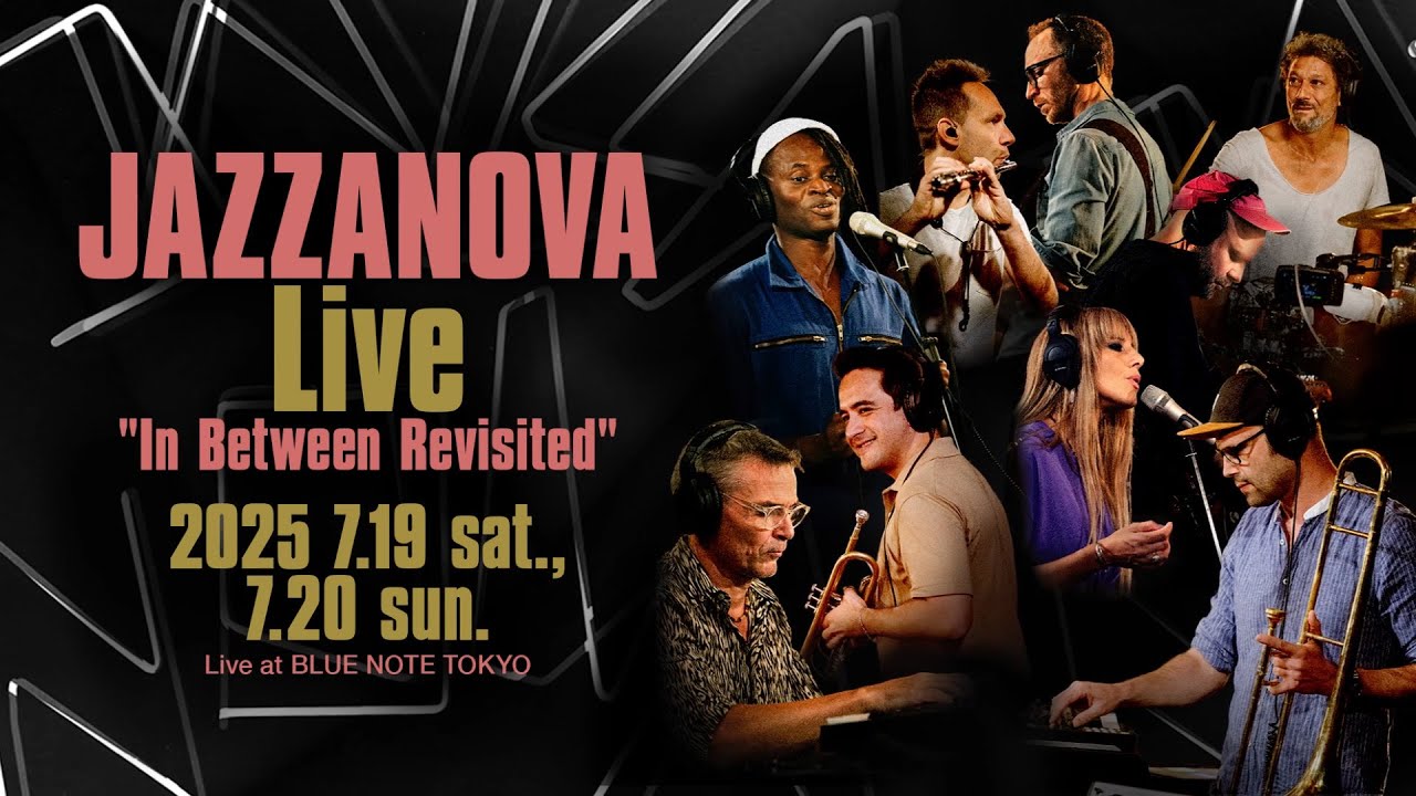 JAZZANOVA LIVE"In Between Revisited" : BLUE NOTE TOKYO 2025 trailer - YouTube