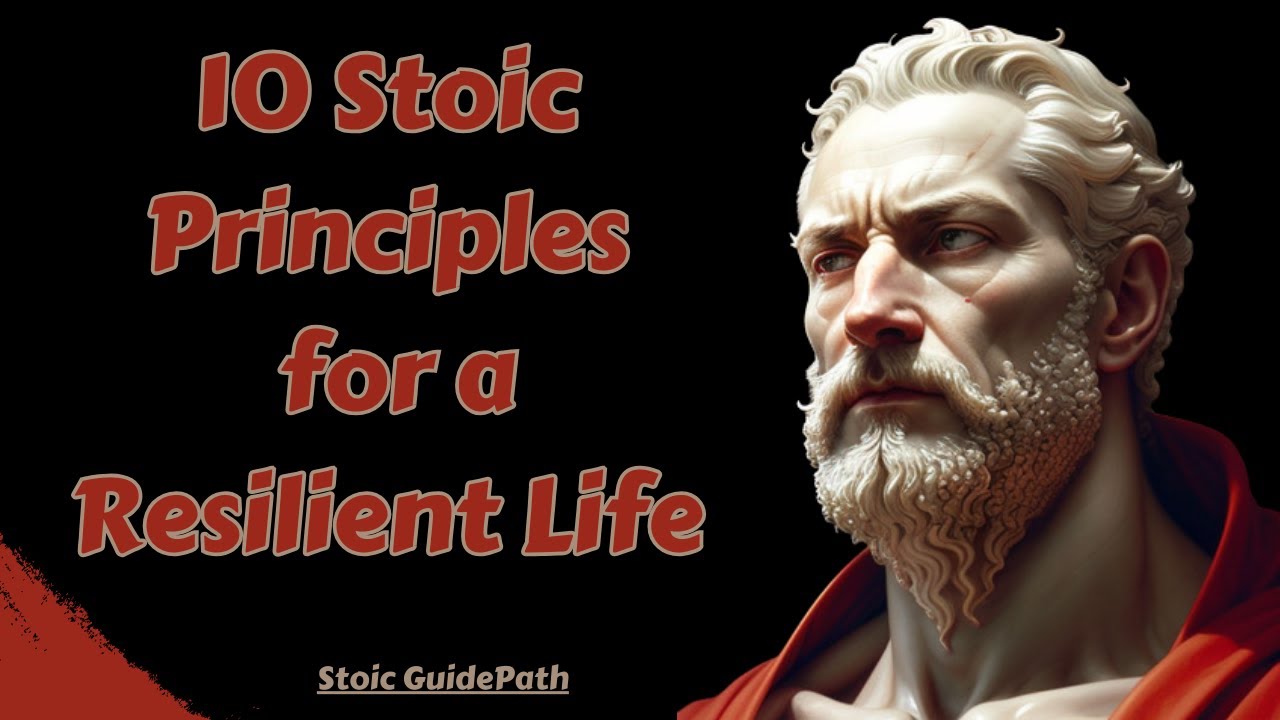 10 Stoic Principles for a Resilient Life | Stoic GuidePath - YouTube
