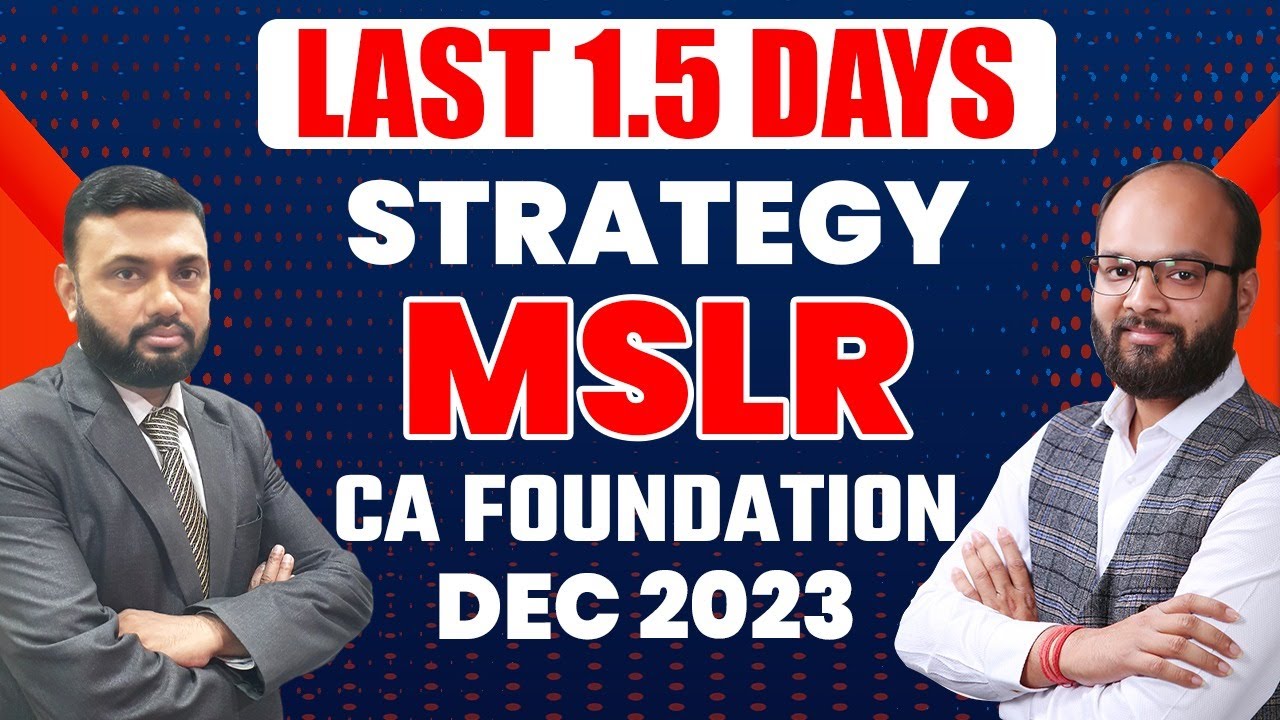 Last 1.5 Days Strategy MSLR | CA Foundation Dec 2023 Exams | How to ...