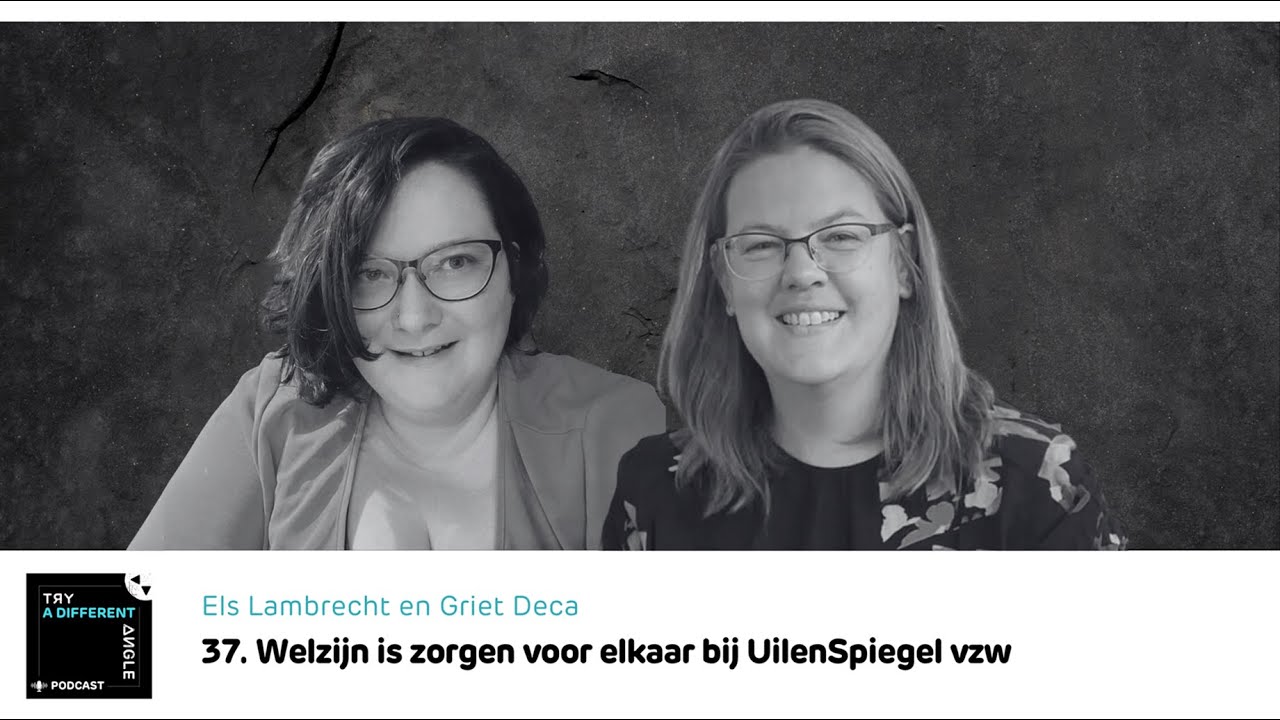 Try a Different Angle Podcast - #37. Welzijn is zorgen voor elkaar bij ...