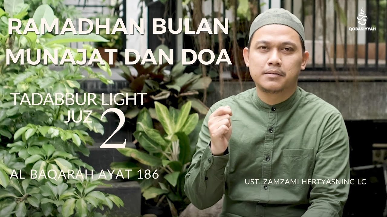 RAMADHAN BULAN MUNAJAT DAN DOA | TADABBUR JUZ 2 AL BAQARAH AYAT 186 ...