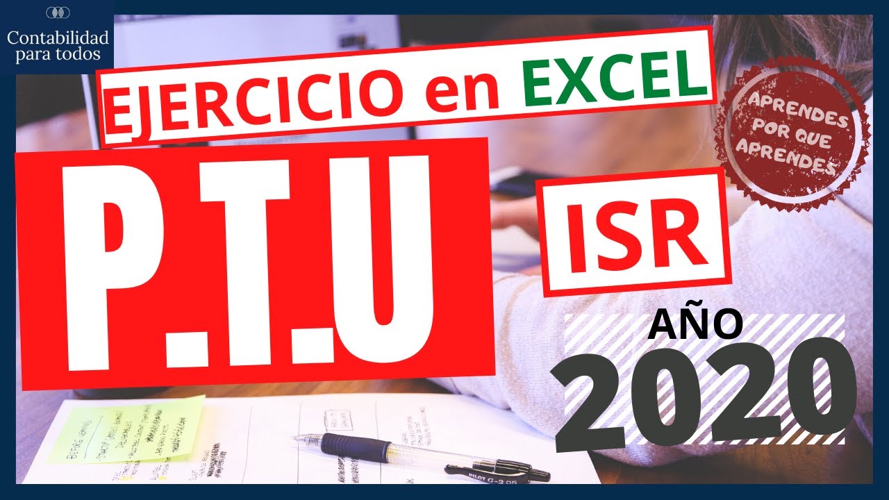 PTU práctica en EXCEL cálculo de PTU e ISR artículo 174 del Reglamento ...